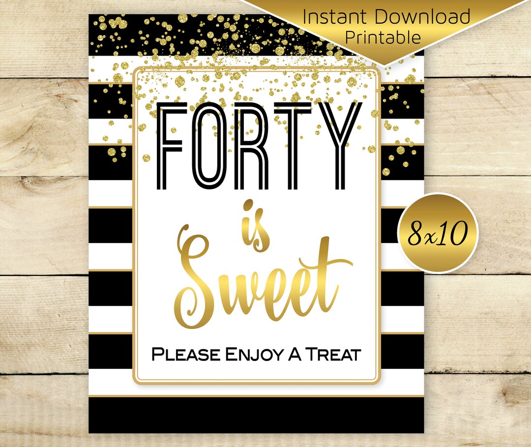 Forty Is Sweet 8x10 Printable Sign Black White Stripes 40th Birthday
