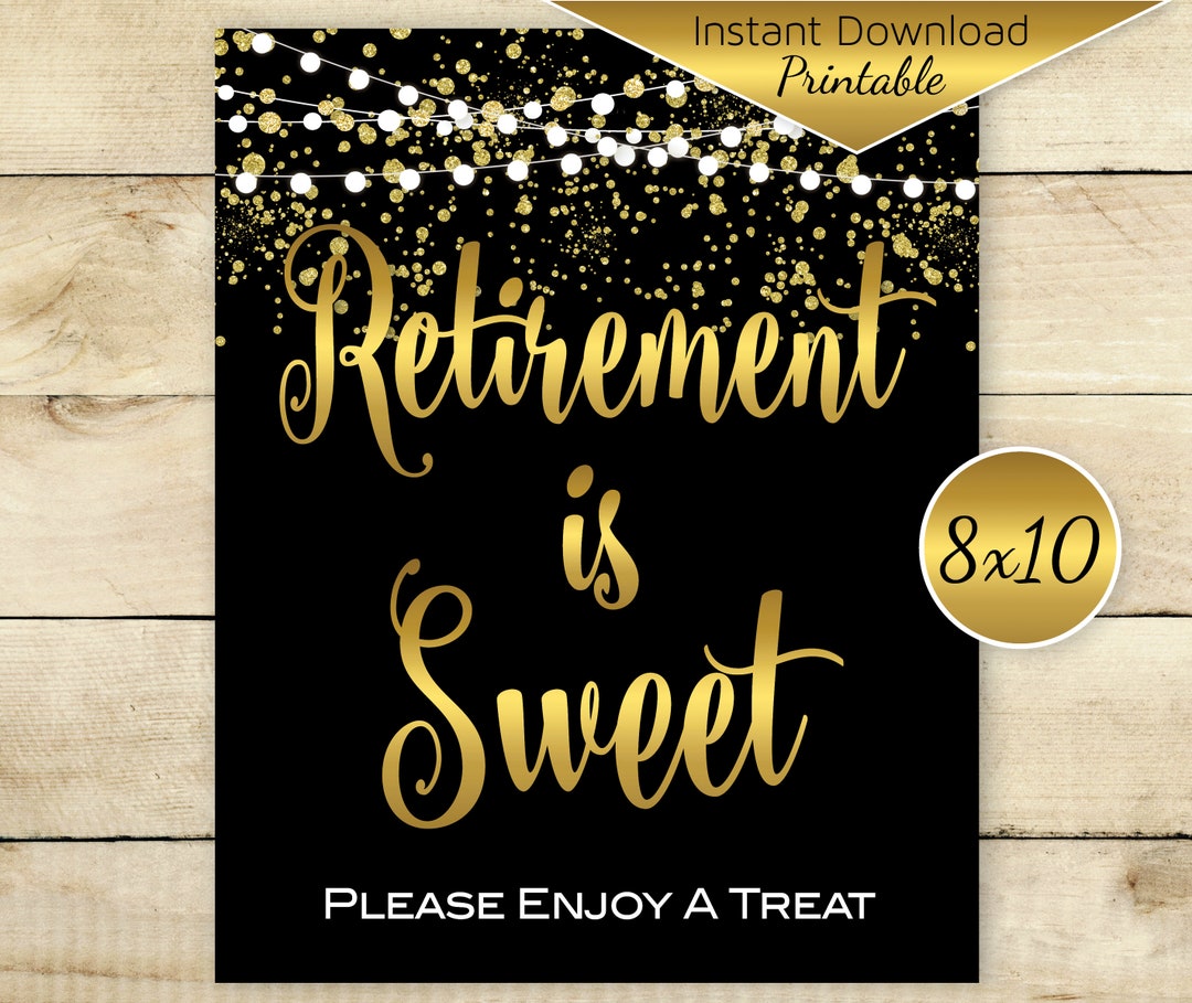 Retirement is Sweet Party Table 8x10 Printable Sign Gold - Etsy