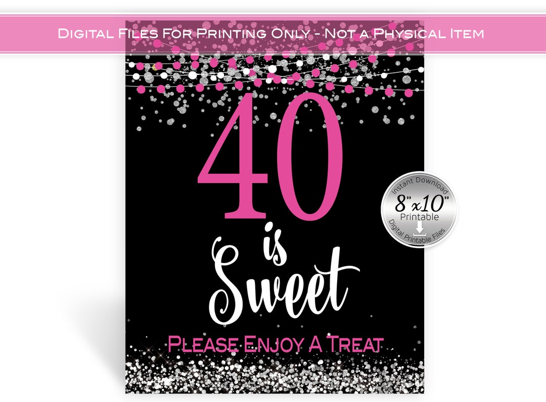 40 is Sweet Enjoy a Treat 40th Birthday 8x10 Printable Sign Hot Pink ...
