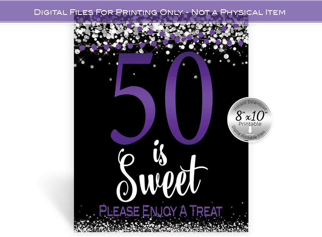 50 is Sweet Table Sign 8x10 Printable | 50th Birthday | Purple and ...