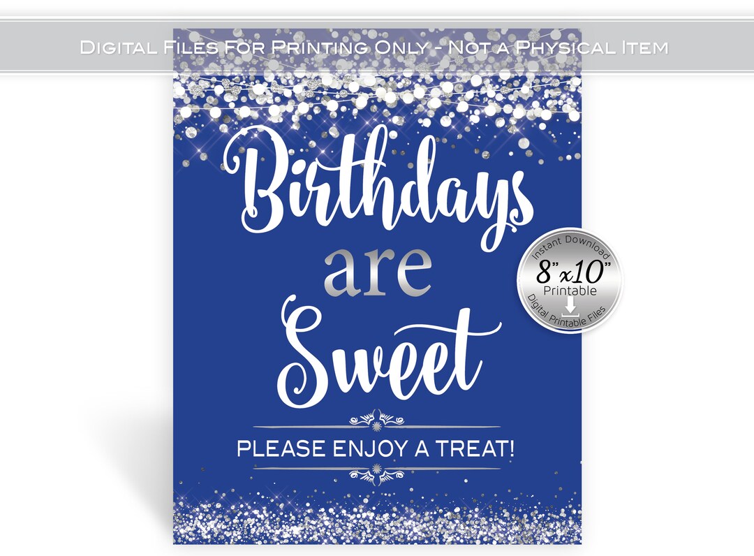 Birthdays Are Sweet 8x10 Printable Sign | Royal Blue | Faux Silver ...