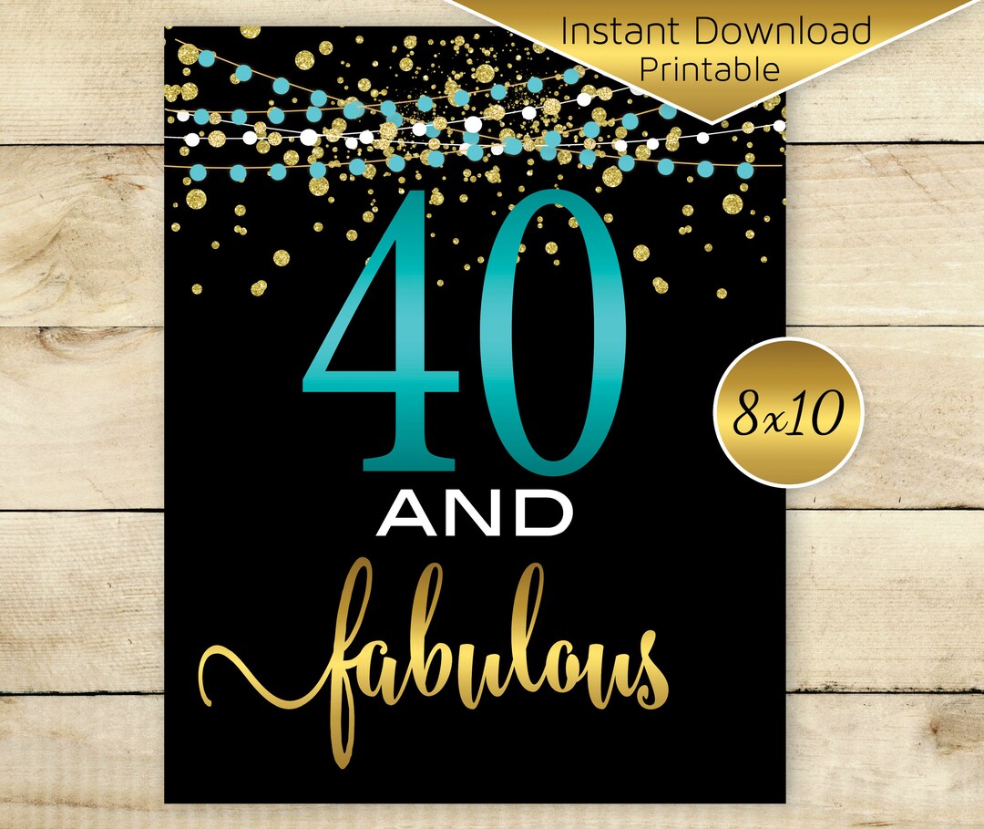 Forty And Fabulous 40th Birthday 8x10 Table Sign 40th Birthday Decor