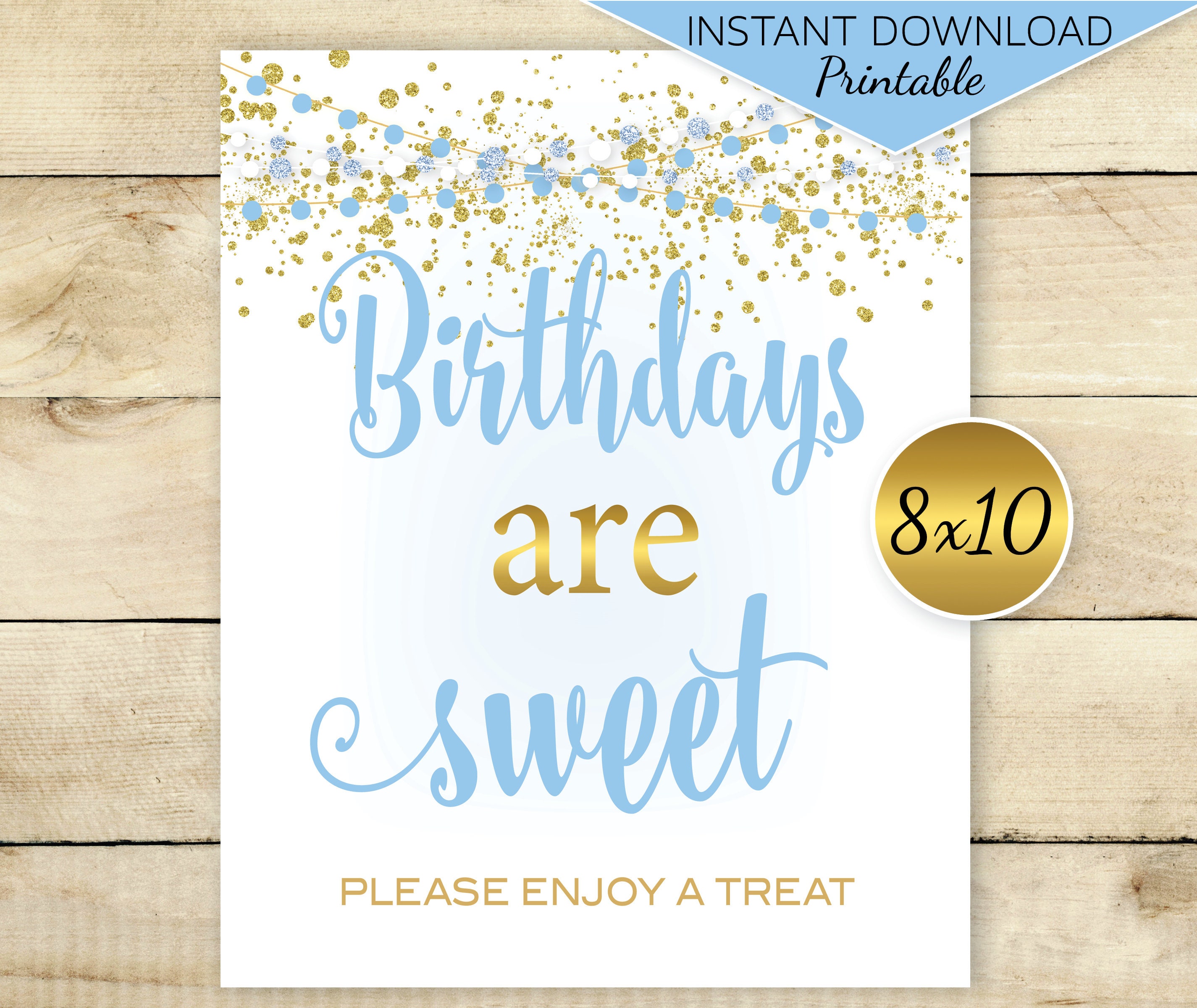 Birthdays Are Sweet Please Enjoy a Treat 8x10 Table Sign Blue Wash Gold ...