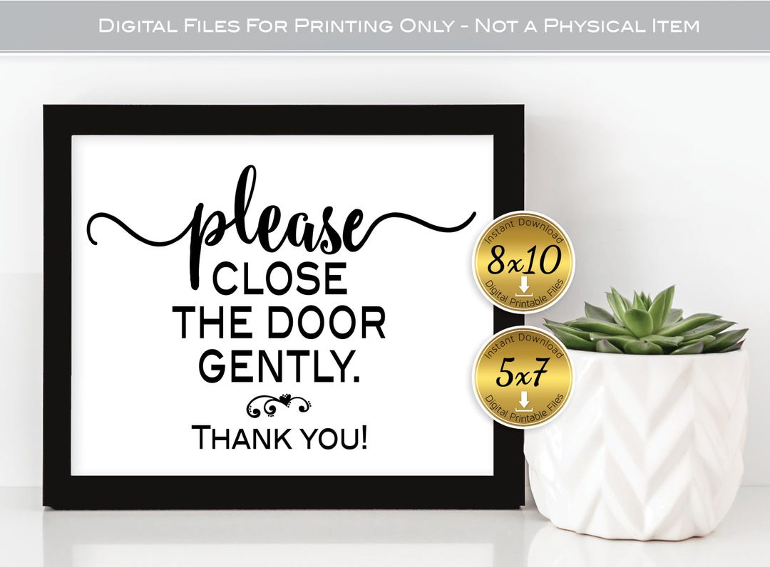 Please Close the Door Gently Printable Sign 8x10 and 5x7 Office Decor ...