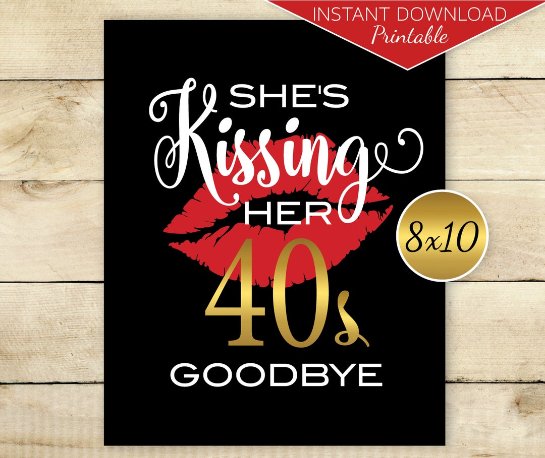 She's Kissing Her 40s Goodbye 8x10 Birthday Sign for 50th Birthday Red ...