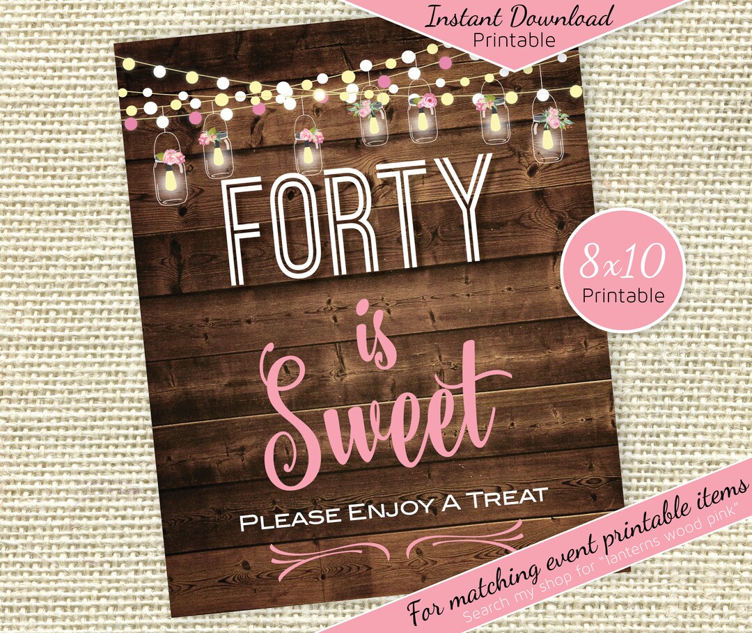 Forty Is Sweet 8x10 Treats Instant Sign 40th Birthday Or Anniversary