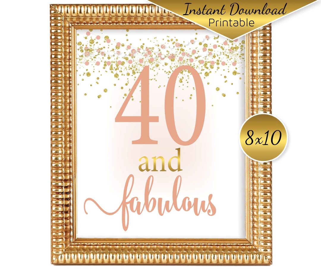 40 And Fabulous 8x10 Table Sign Printable 40th Birthday Rose Gold Wash