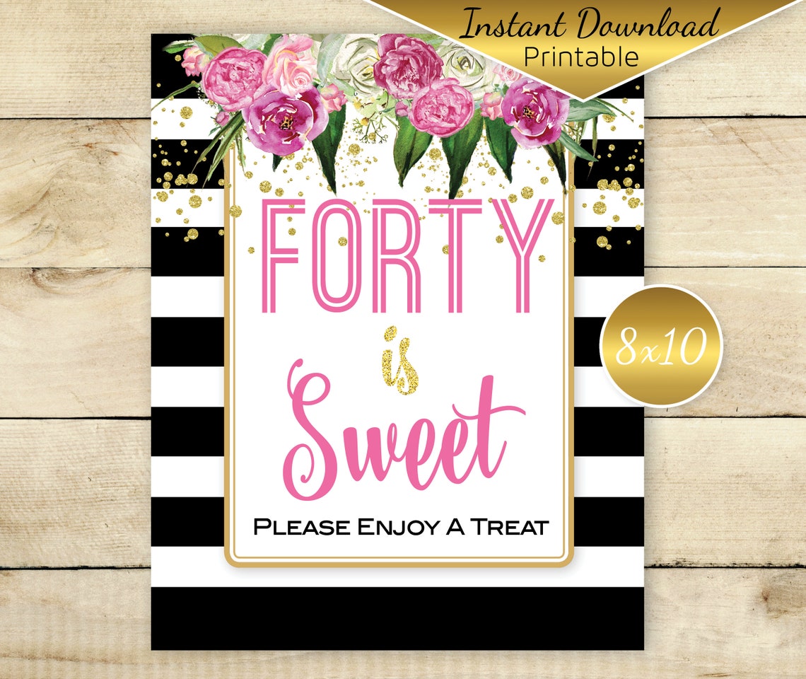 Forty Is Sweet Treats Table 8x10 Printable Sign 40th Etsy España