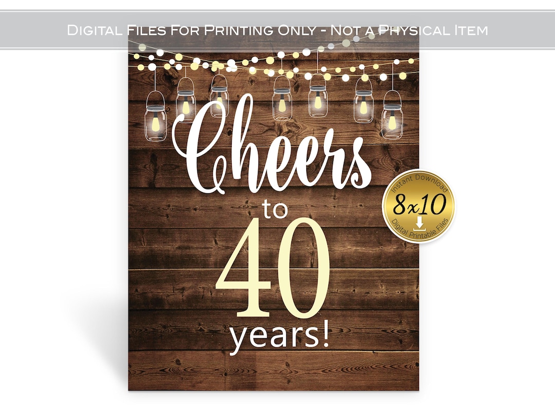 Cheers to 40 Years 8x10 Printable Sign | 40th Birthday | 40th ...