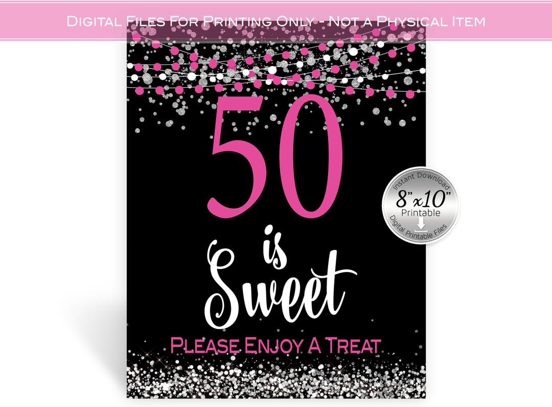 50 is Sweet Enjoy a Treat | 50th Birthday 8x10 Printable Sign | Hot ...