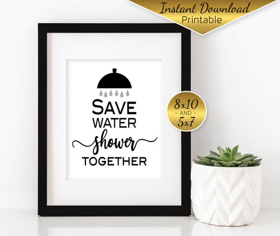 Save Water Shower Together Bathroom Printable Sign 8x10 And Etsy