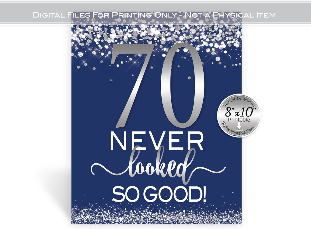 70 Never Looked so Good 8x10 Printable Sign | 70th Birthday Party Decor ...
