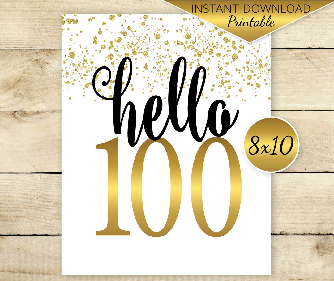 Hello 100 Printable 8x10 Sign 100th Birthday Celebrating 100 Years Faux ...