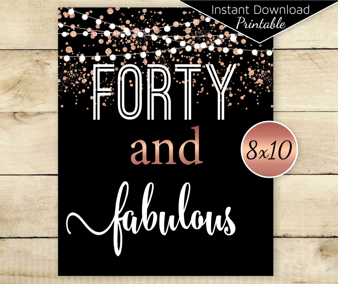 Forty And Fabulous 40th Birthday 8x10 Table Sign Rose Gold Confetti