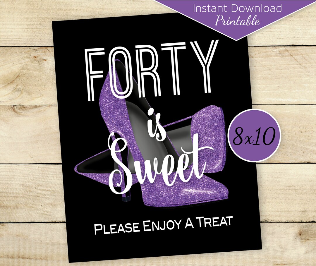 Forty is Sweet | 40th Birthday 8x10 Printable Sign | Purple High Heels ...