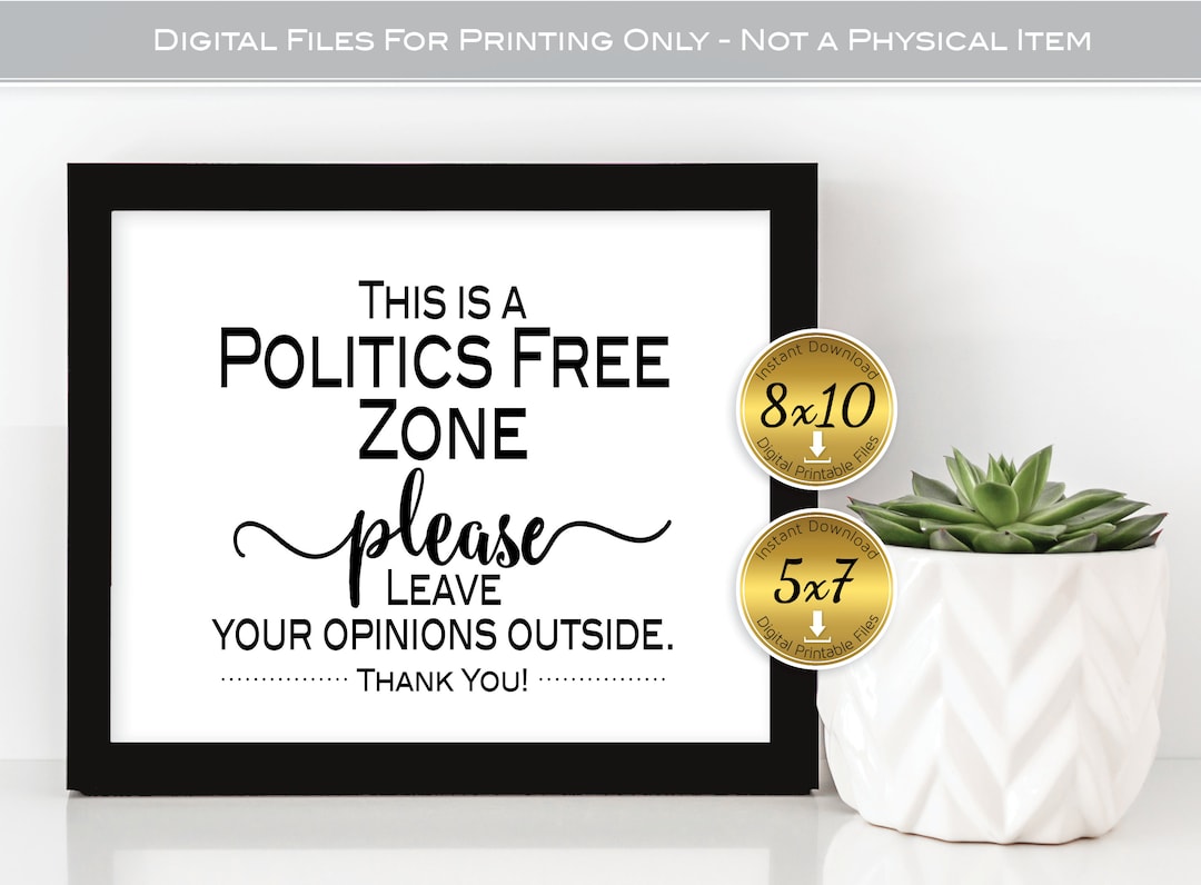 Politics Free Zone Printable Sign | 8x10 and 5x7 | Office Decor | Leave ...