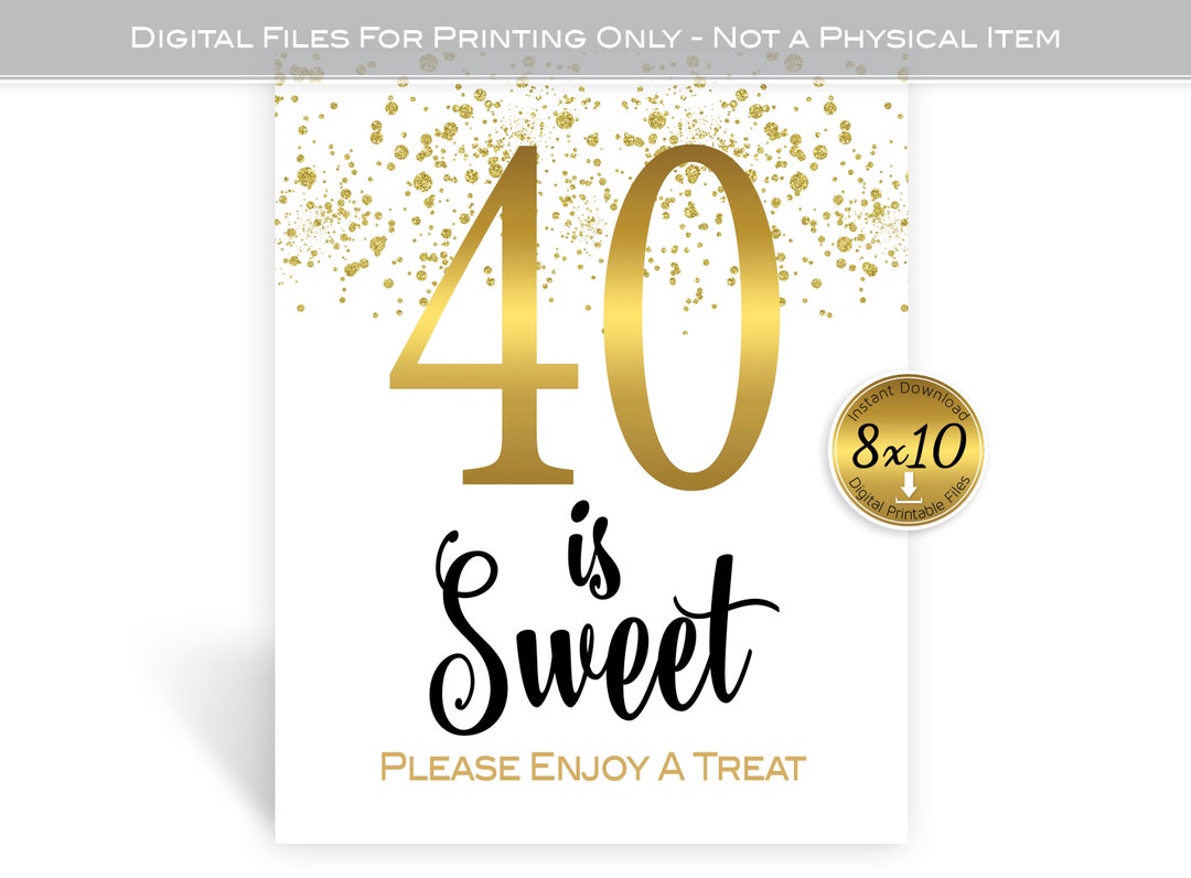 Forty Is Sweet Treats Table 8x10 Printable Sign 40th Birthday 40th
