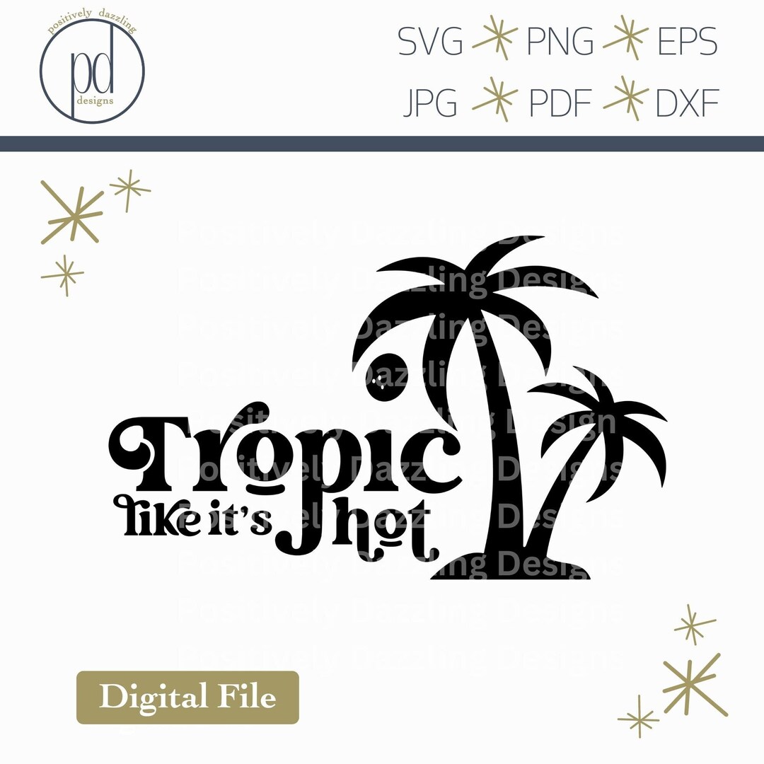 Tropic Like It's Hot SVG PNG, Funny Summer Vacation Digital Download ...