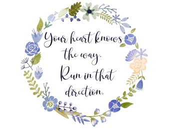 Rumi Quote Your Heart Knows the Way Run in That Direction Digital Art ...