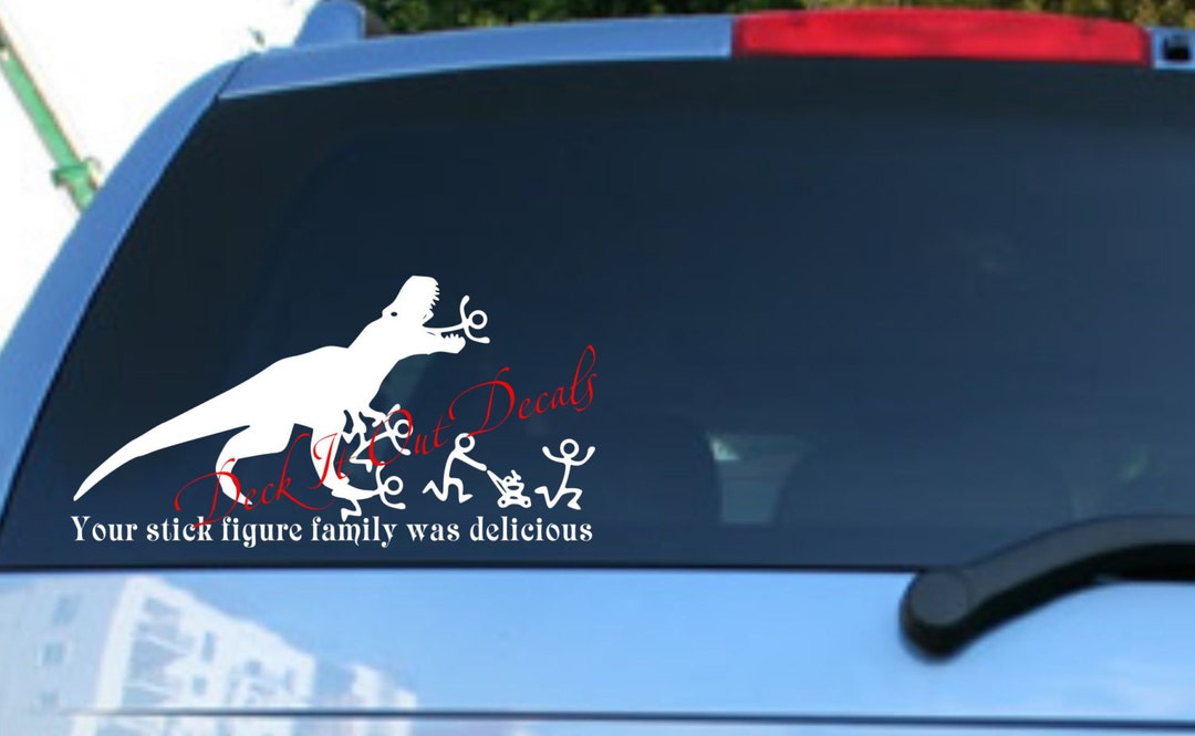 T - Rex Your Stick Figure Family Was Delicious Vinyl Decal / Car ...