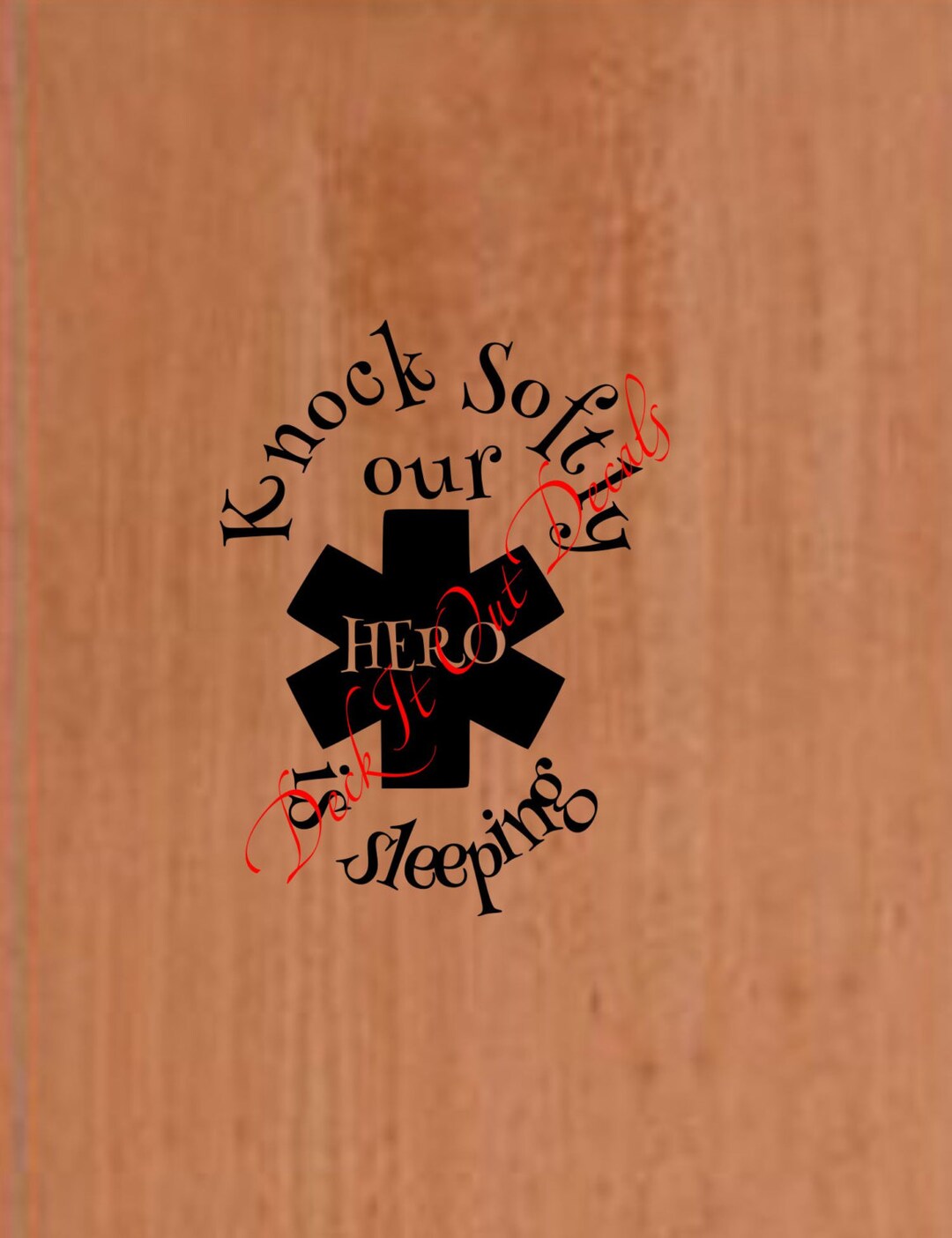 Knock Softly Our HERO is Sleeping With EMS Logo .... Vinyl Decal ...