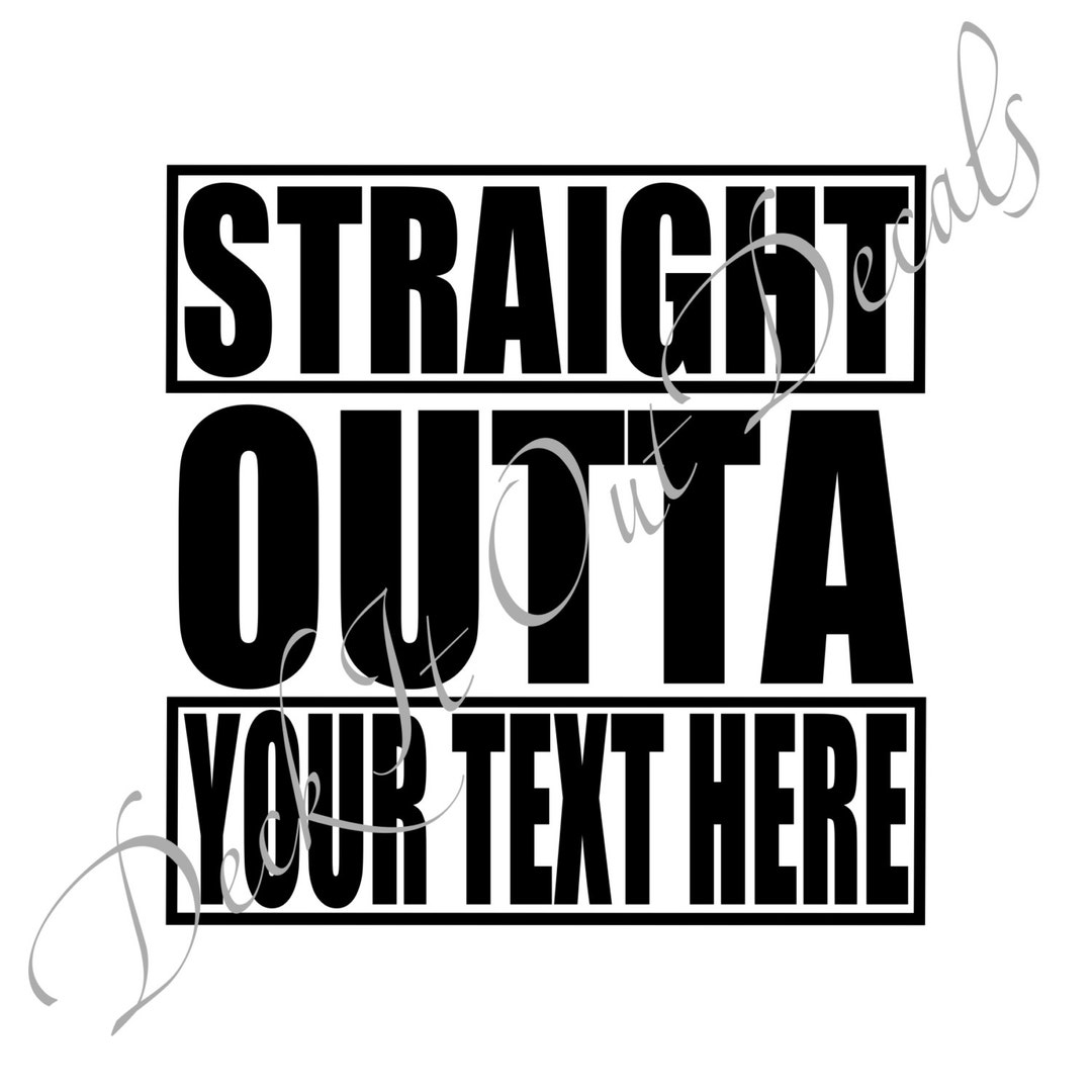 Straight Outta Compton Inspired Custom Text EDE00159 - Etsy