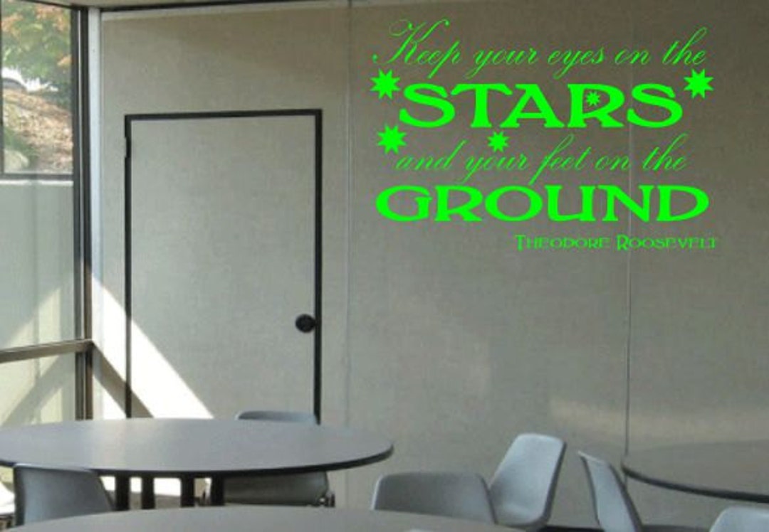 Keep Your Eyes on the Stars and Your Feet on the Ground Quote From ...