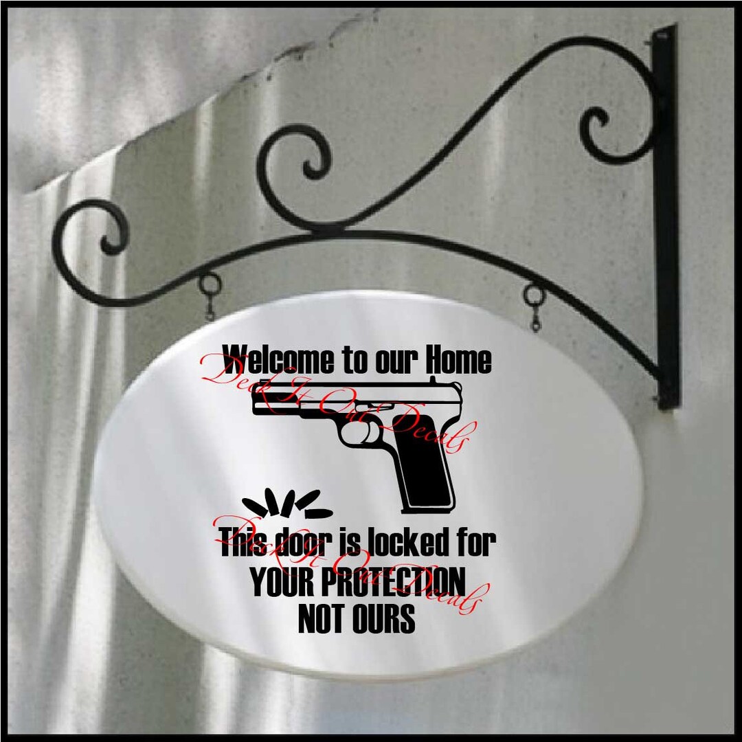 Welcome to Our Home This Door is Locked for Your Protection NOT OURS ...