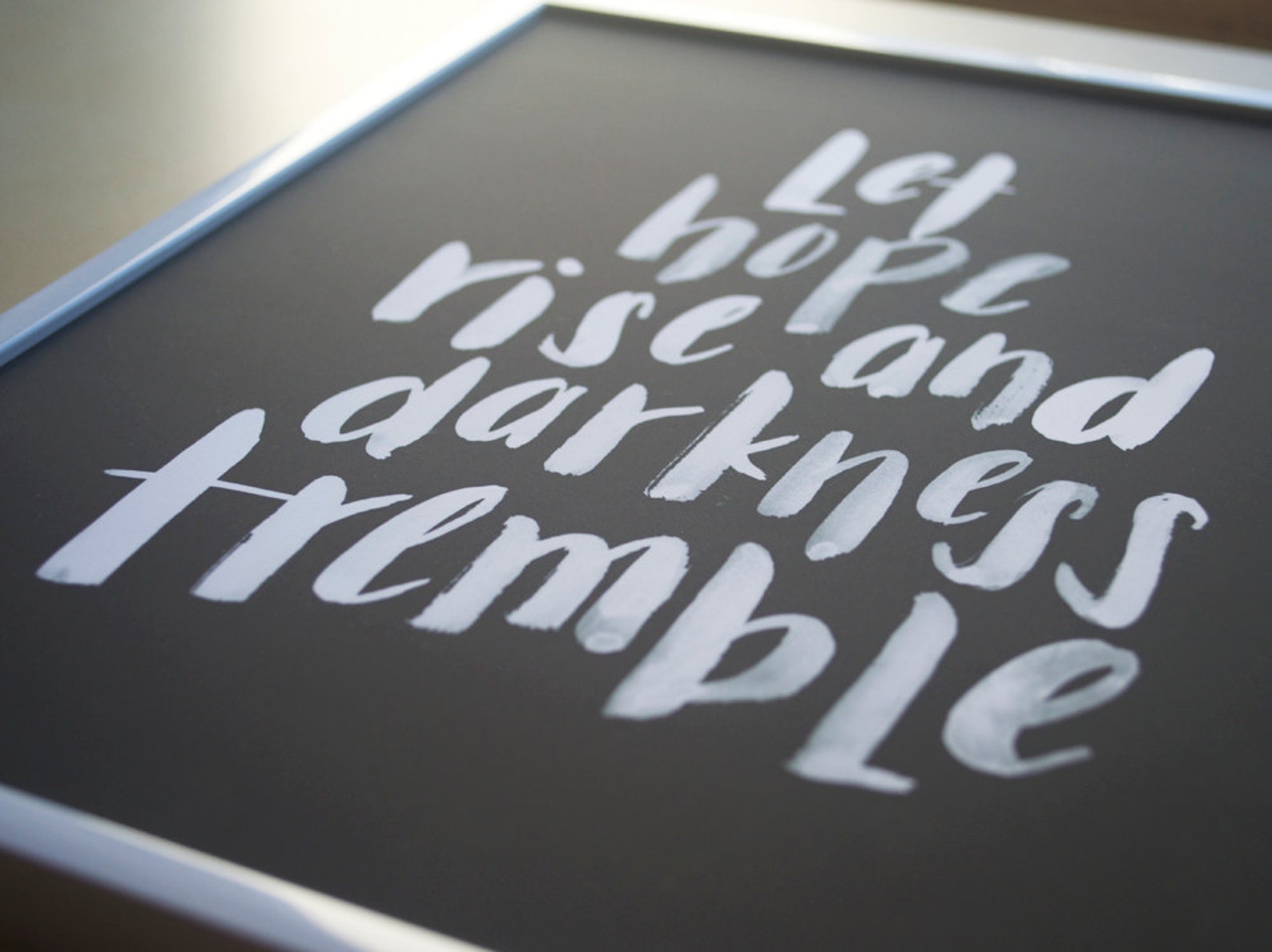 Let Hope Rise and Darkness Tremble - 8x10" Brush Lettering Art Print ...