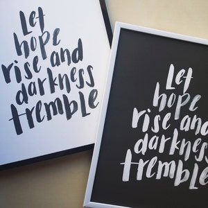 Let Hope Rise and Darkness Tremble - 8x10" Brush Lettering Art Print ...
