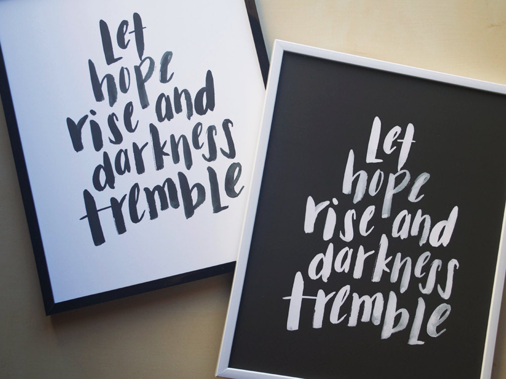 Let Hope Rise and Darkness Tremble - 8x10" Brush Lettering Art Print ...
