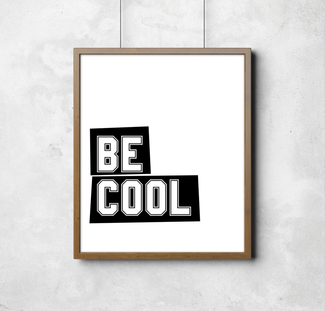 Wall Poster Digital Art Nursery Room Be Cool Poster Kids Art - Etsy
