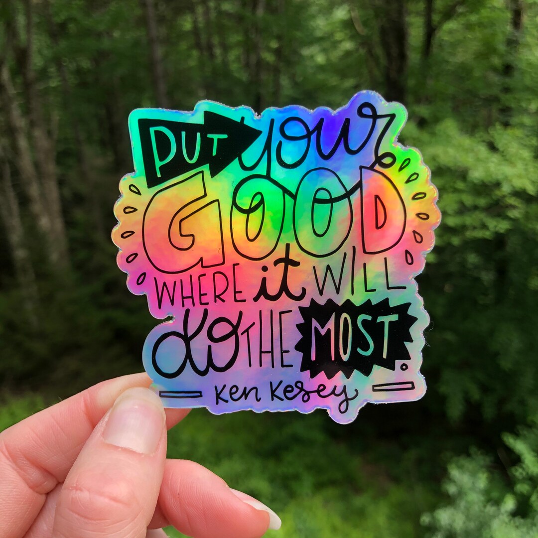 Hand-lettered Put Your Good Sticker, Inspirational Holographic Sticker ...