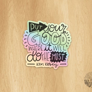 Hand-lettered Put Your Good Sticker, Inspirational Holographic Sticker ...
