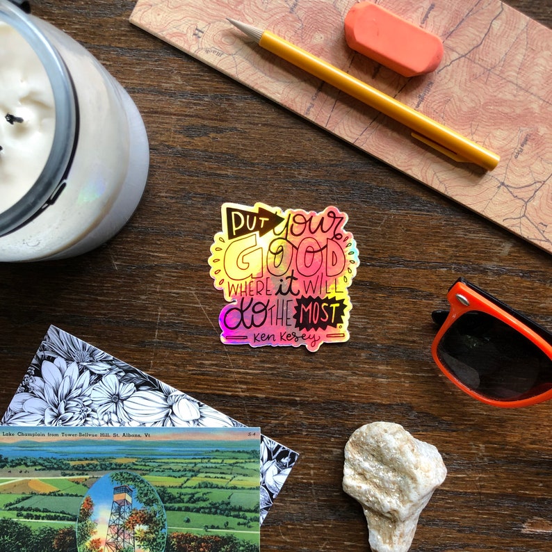 Hand-lettered Put Your Good Sticker, Inspirational Holographic Sticker ...