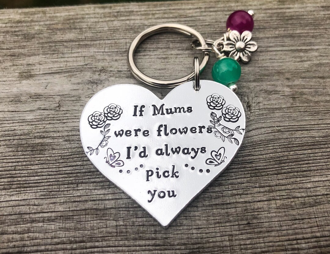 If Mums Were Flowers Id Always Pick You Heart Keyring Mum - Etsy