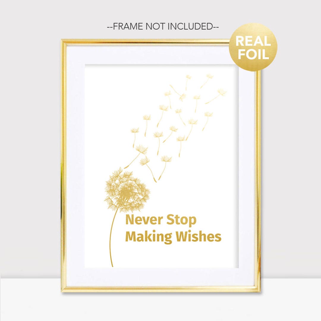 Dandelion Never Stop Making Wishes Gold Foil Print Poster Home ...
