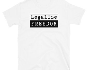Legalize Freedom Shirt - Etsy