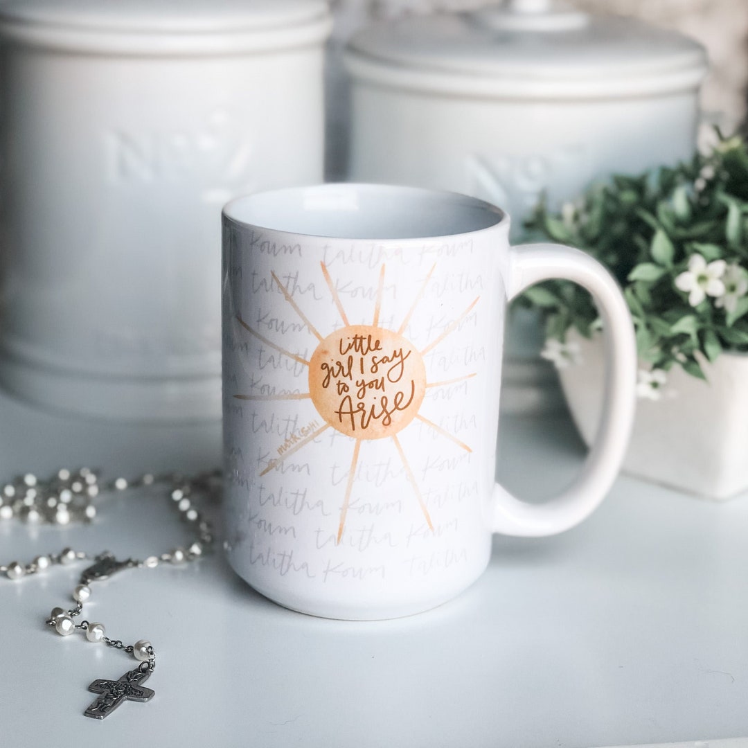 Arise, Talitha Koum Mug Deluxe 15oz. - Etsy