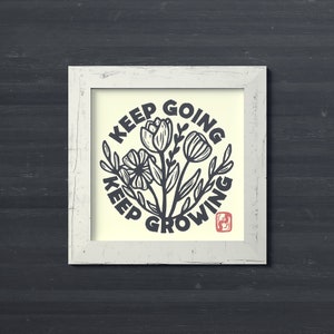 5 Keep Going Keep Growing Block Print Linoleum Print Housewarming Gift ...