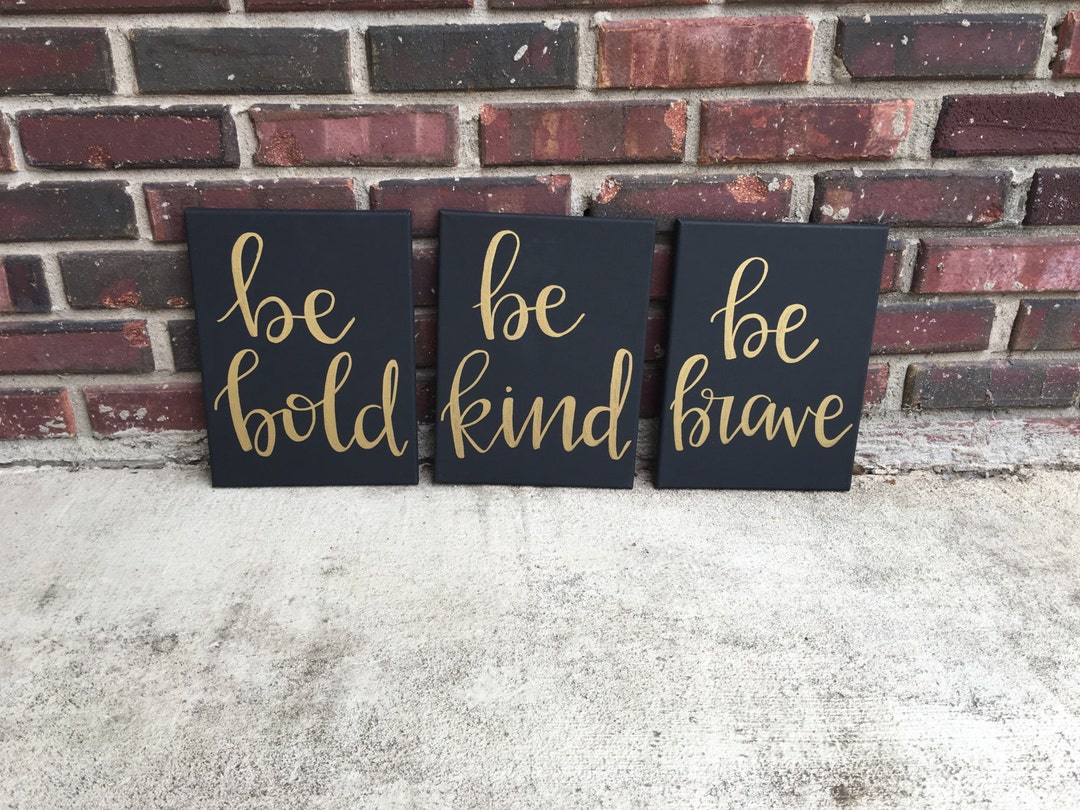 Be Bold Be Kind Be Brave- Canvas Quote Canvas Wall Decor- Hand Painted ...