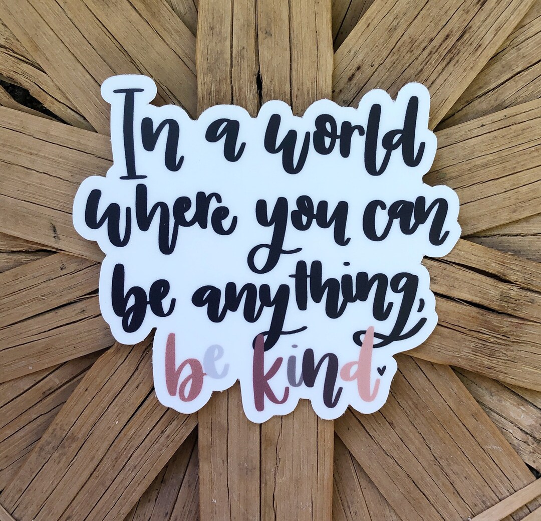 Be Kind Sticker- Waterproof Vinyl Sticker- Water Bottle Sticker- Laptop ...