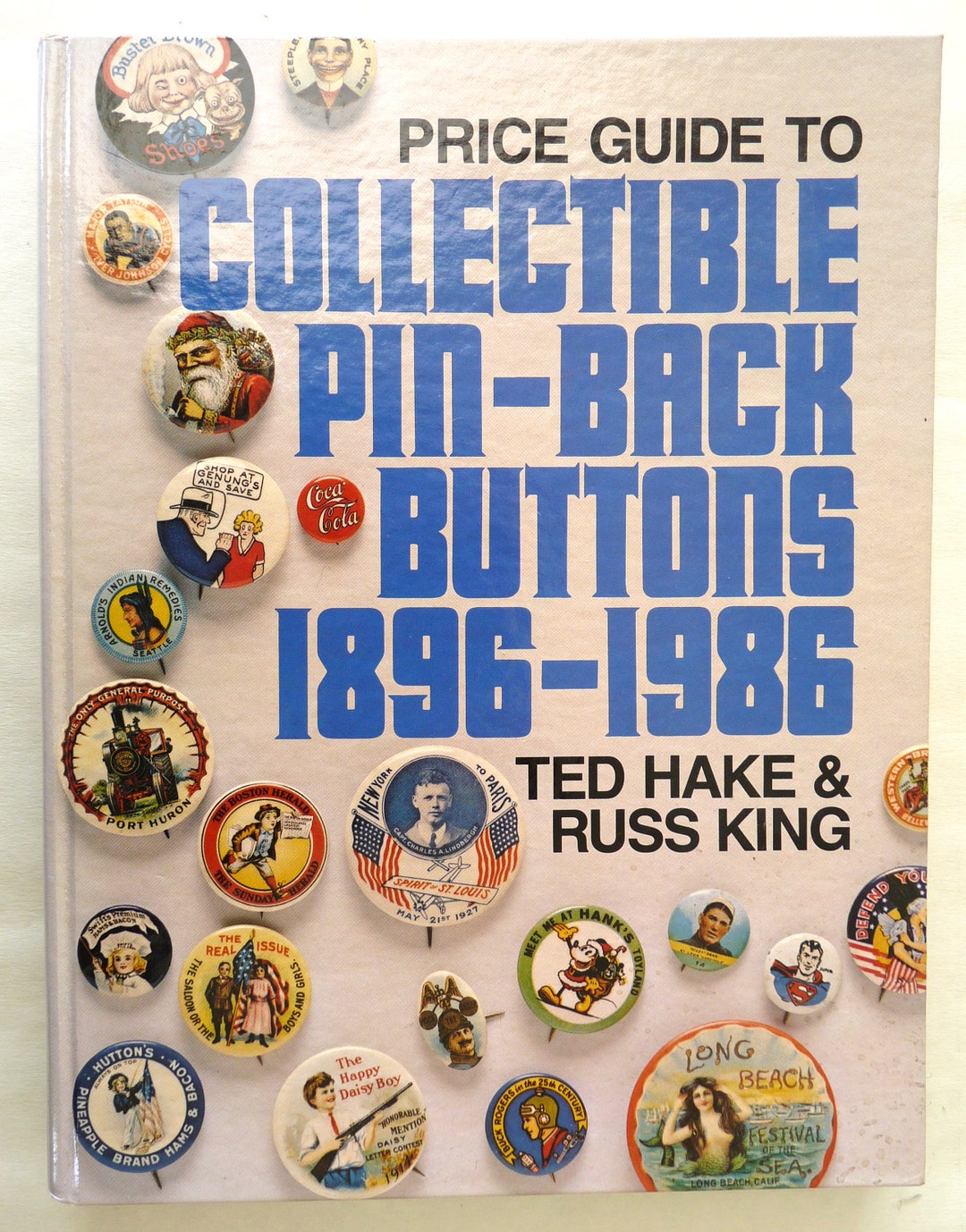 Price Guide Collectible Pin Back Buttons 1896 - 1986 Hake King Book ...