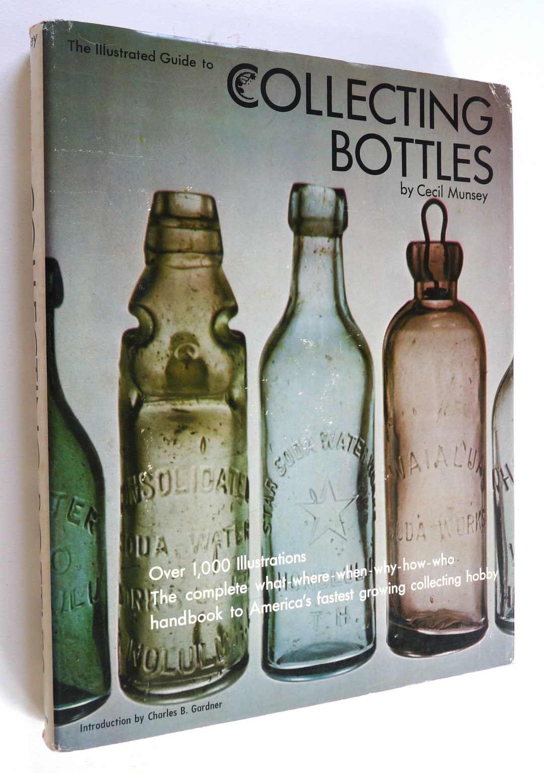 Illustrated Guide Collecting Bottles Munsey Book Reference History ...