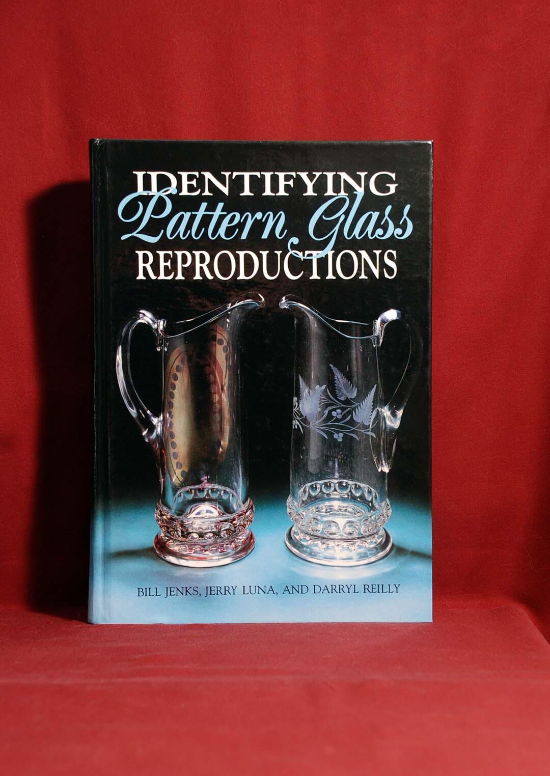 Identifying Pattern Glass Reproductions by Bill Jenks, Jerry Luna ...