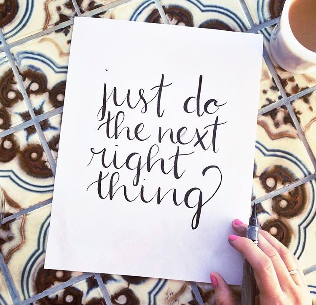 Just Do the Next Right Thing, Inspirational Calligraphy Quote - Etsy