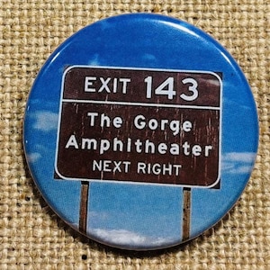 Gorge Amphitheater Next Right Button or Magnet - Etsy