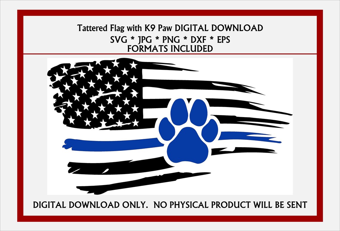 Tattered Flag Thin Blue Line Dog Paw Print Police K9 SVG JPG - Etsy