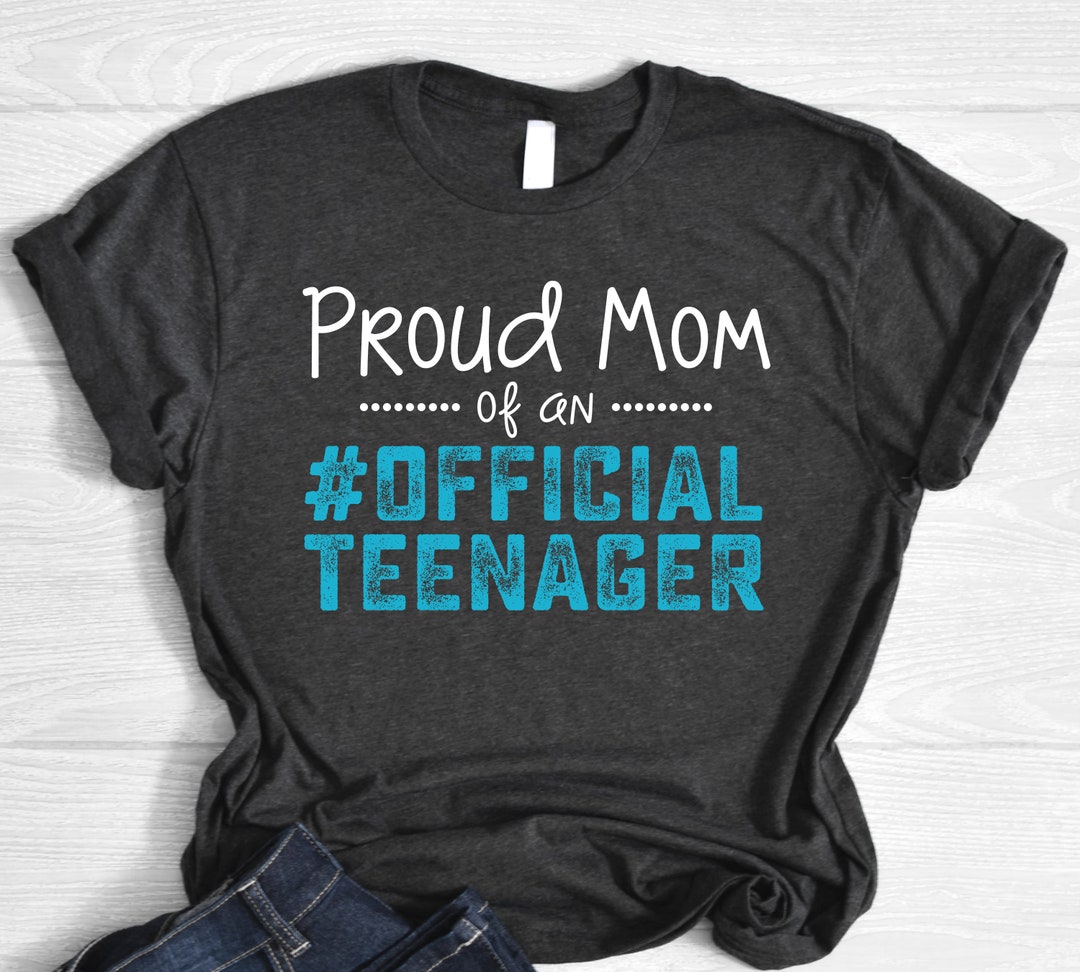 Proud Mom of an Official Teenager Shirt, Matching Teenager Birthday ...