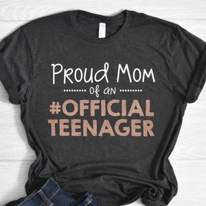 Proud Mom of Official Teenager Rose Gold Shirt, Official Teenager Shirt ...